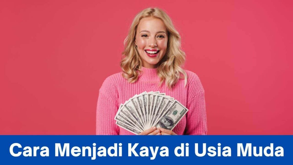 Cara Menjadi Kaya Di Usia Muda: Rahasia & Langkah Efektif! » 2026