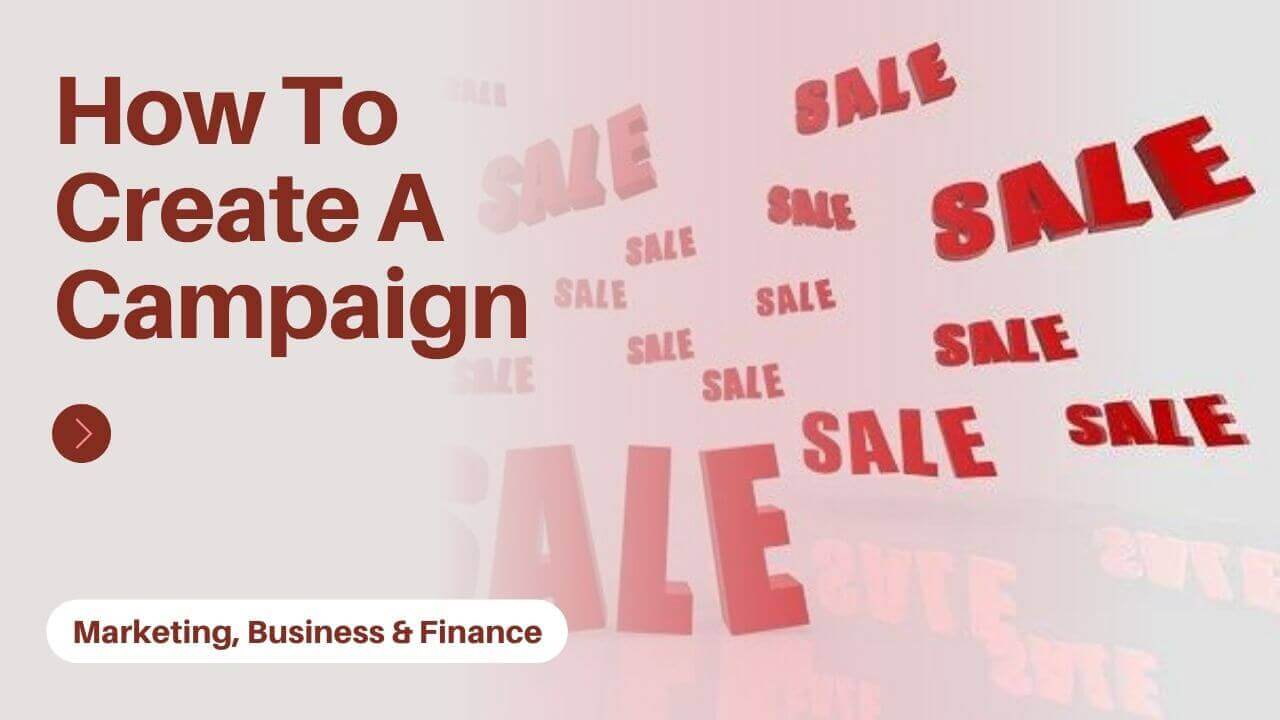 7++ How To Create A Campaign - A Mandatory Strategy Used In Doing ...