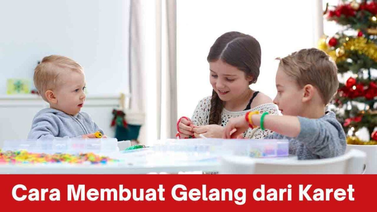 3 Cara Membuat Gelang Dari Karet Yang Unik Dan Cantik » 2026