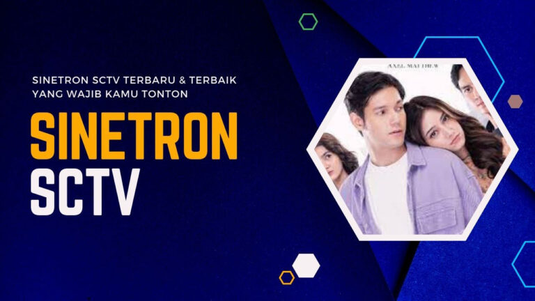 Sinetron SCTV Terbaru Dan Terbaik Yang Wajib Kamu Tonton » 2026