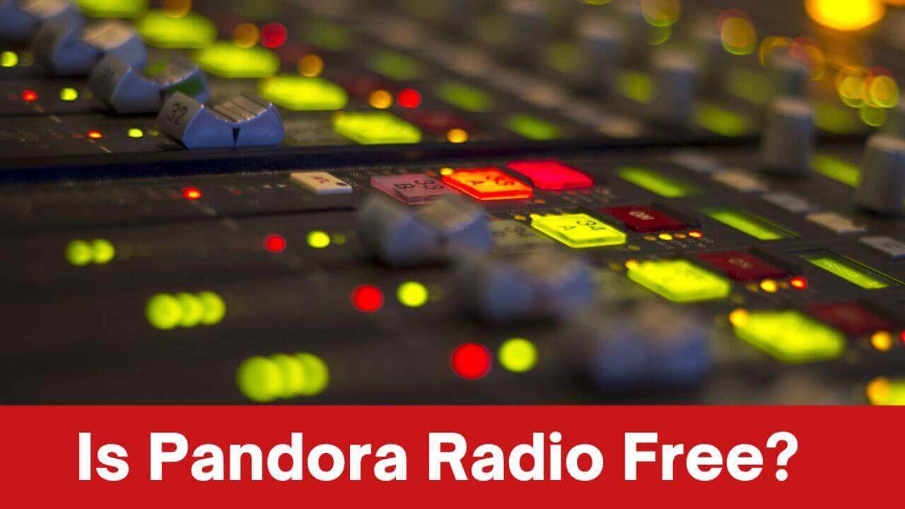 Is Pandora Radio Free? Unveiling The Truth Behind The Music » 2026